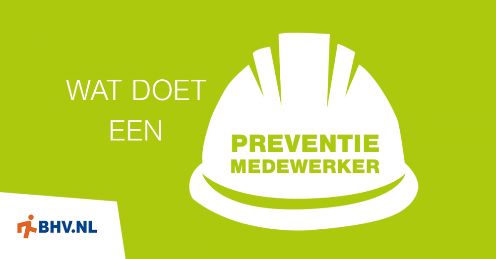 Wat doet een Preventiemedewerker? | BHV.NL®