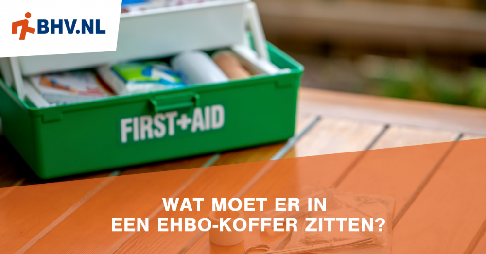 Wat moet er in een EHBO-koffer zitten? Essentiële artikelen voor de werkplek én onderweg!